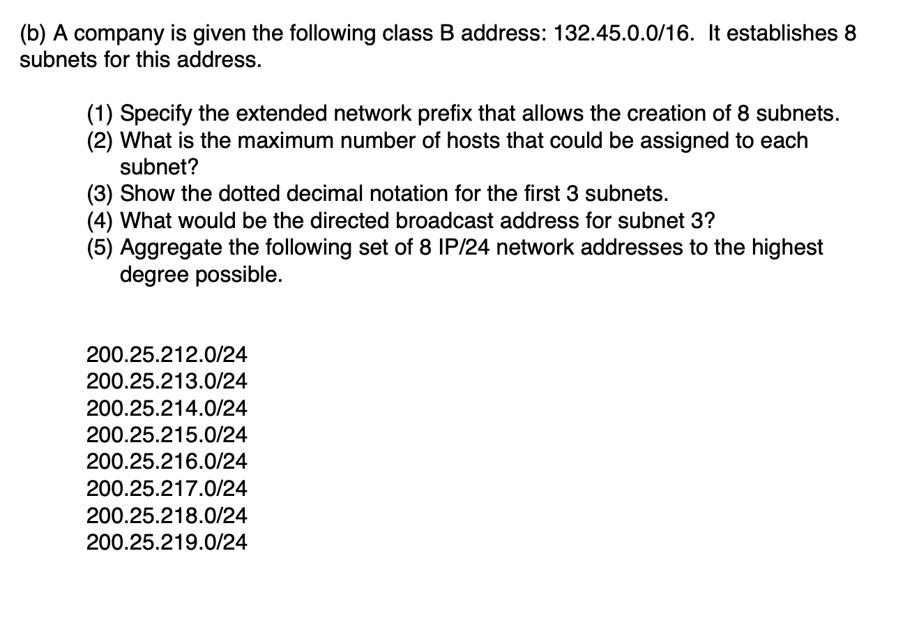 Solved (b) A company is given the following class B address: | Chegg.com