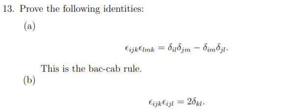 Solved 13. Prove the following identities: (a) Eijkelmk = | Chegg.com