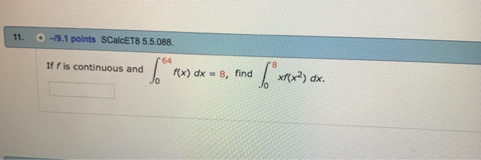 Solved If f is continuous and integral_0^64 f(x) dx = 8, | Chegg.com