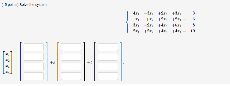 Solved (15 points) Solve the system -11 CT 421 -3.22 +2:23 | Chegg.com