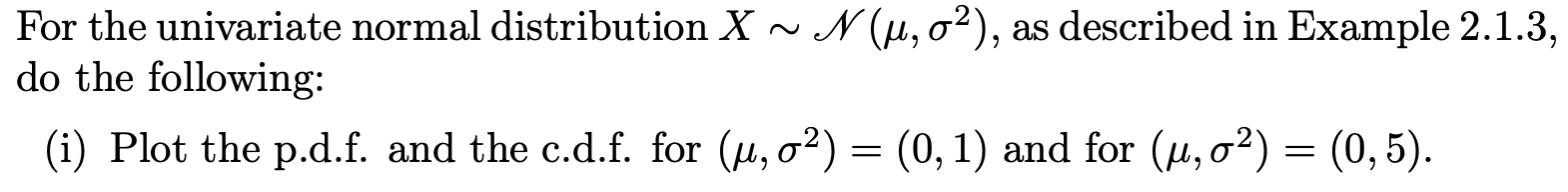 Solved For the univariate normal distribution X∼N(μ,σ2), as | Chegg.com