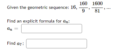 Solved Given the geometric sequence: 16, Find an explicit | Chegg.com