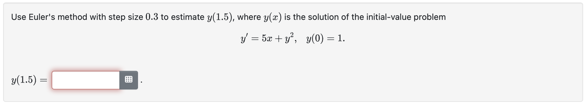Solved Use Euler's method with step size 0.3 to estimate | Chegg.com