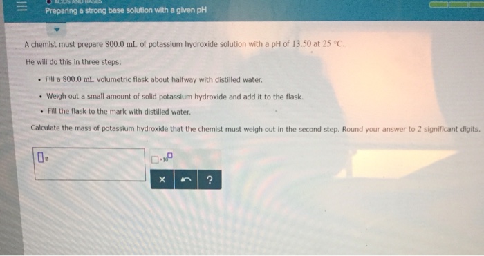 Solved Preparing A Strong Base Solution With A Glven Ph A Chegg