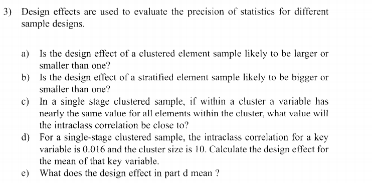 Solved 3) Design effects are used to evaluate the precision | Chegg.com