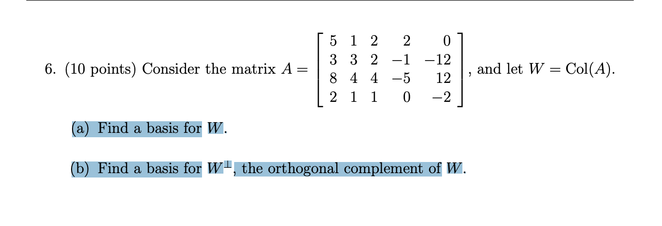 Solved 6. (10 points) Consider the matrix A = 5 1 2 3 3 2 8 | Chegg.com
