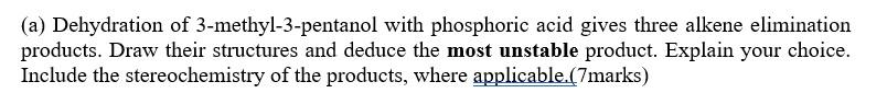Solved (a) Dehydration of 3-methyl-3-pentanol with | Chegg.com