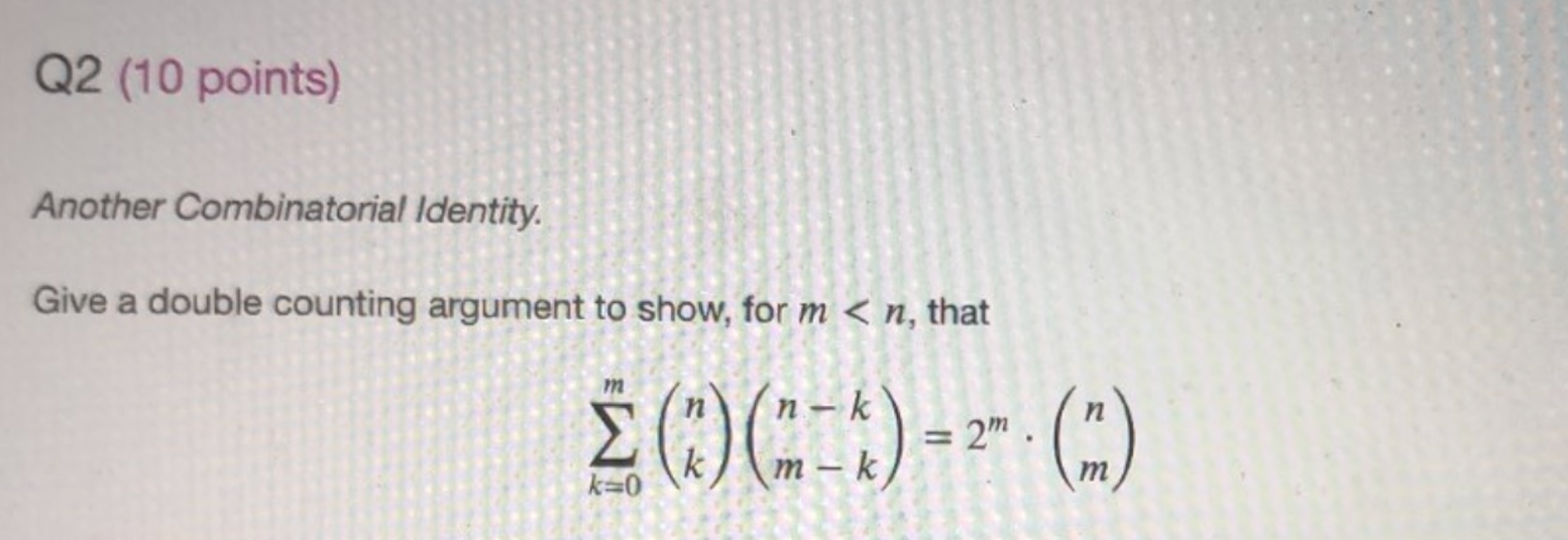 Solved Q2 (10 points) Another Combinatorial Identity. Give a | Chegg.com