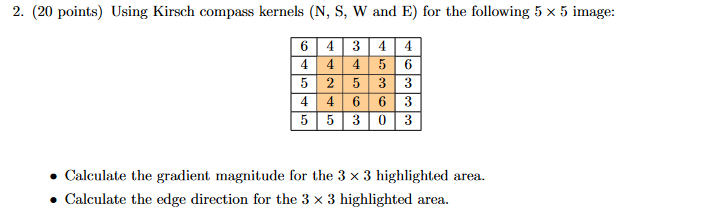 Solved 2. (20 points) Using Kirsch compass kernels (N, S, W | Chegg.com