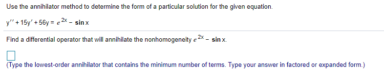 Solved Use the annihilator method to determine the form of a | Chegg.com