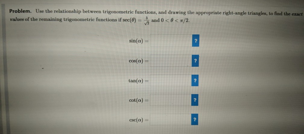 Solved Problem. Use the relationship between trigonometric | Chegg.com