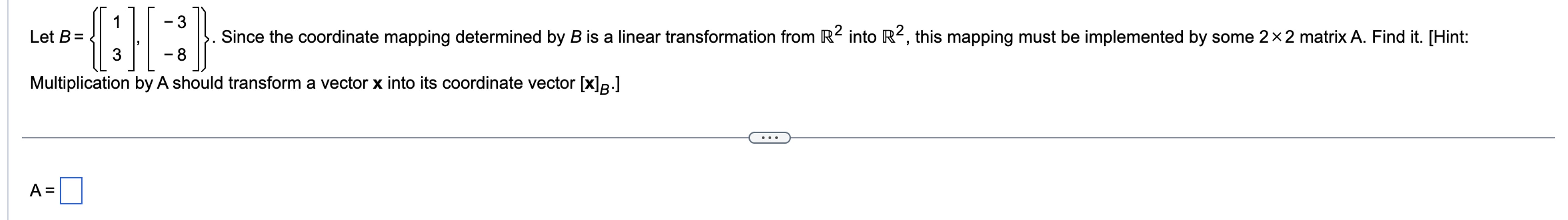 Solved Let B={[13],[-3-8]}. ﻿Since the coordinate mapping | Chegg.com