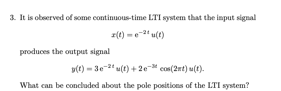 Solved 3. It is observed of some continuous-time LTI system | Chegg.com