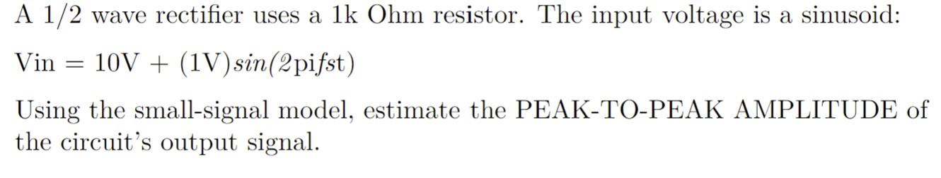 Solved Vin=10 V+(1 V)sin(2pifst) Using the small-signal | Chegg.com