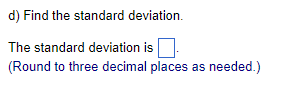 Solved a) Find the quartiles using technology. Q1= and Q3= | Chegg.com