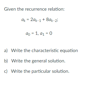 Solved Given the recurrence | Chegg.com
