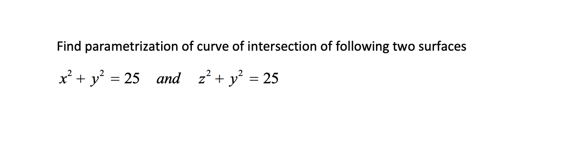 Solved Find parametrization of curve of intersection of | Chegg.com