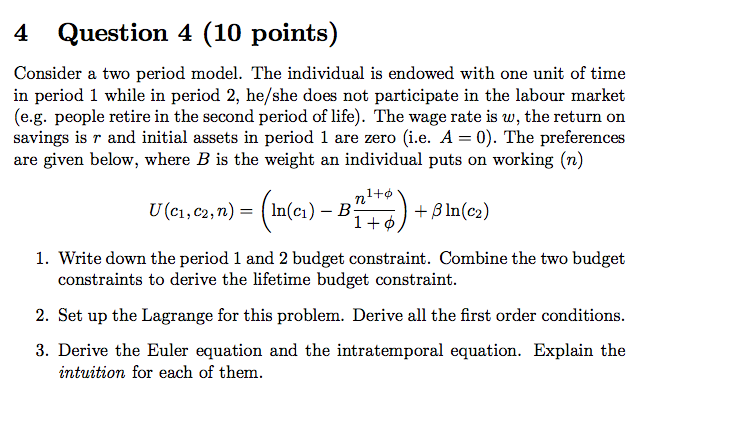 4 Question 4 (10 points) Consider a two period model. | Chegg.com