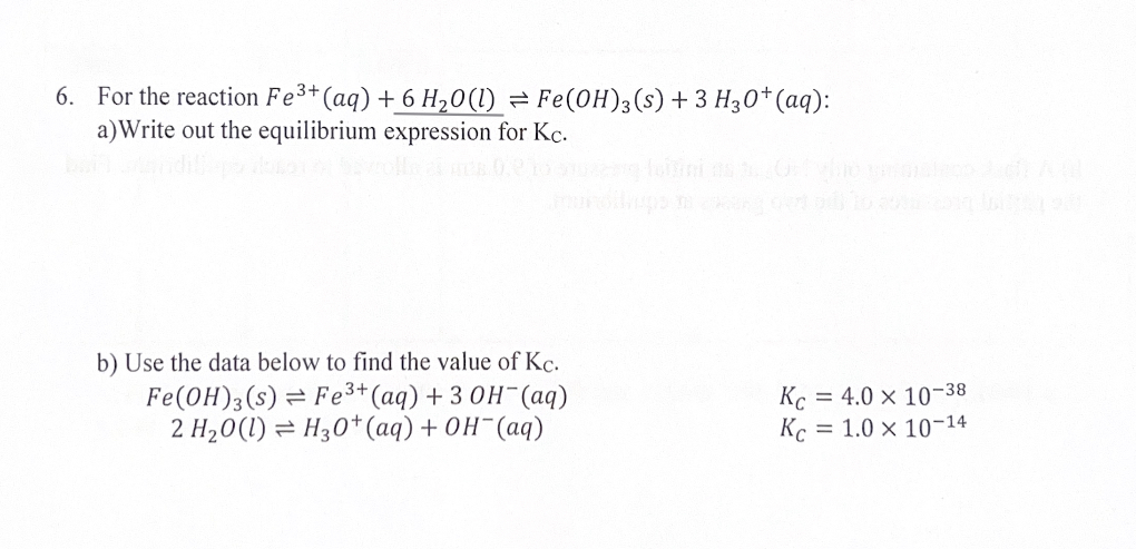 Solved For the reaction Fe3+(aq)+6H2O(l)⇌Fe(OH)3( | Chegg.com