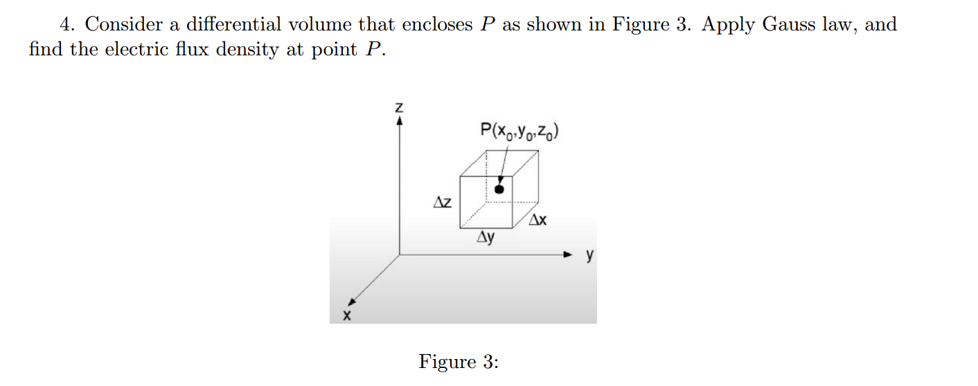 Solved 4. Consider a differential volume that encloses P as | Chegg.com