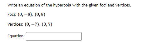 Solved Write an equation of the hyperbola with the given | Chegg.com