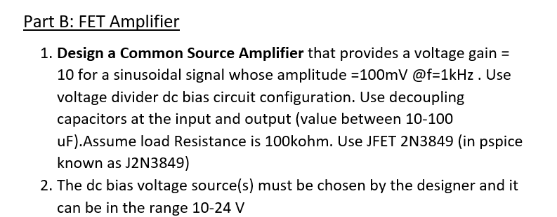 Solved Part B: FET Amplifier 1. Design a Common Source | Chegg.com
