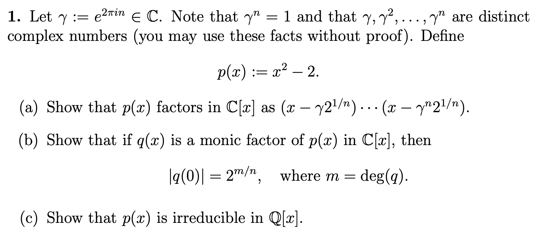 Solved 1. Let γ:=e2πin∈C. Note that γn=1 and that γ,γ2,…,γn | Chegg.com