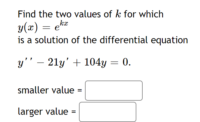 Solved Find the two values of k for which kx y(x) = e¹ is a | Chegg.com