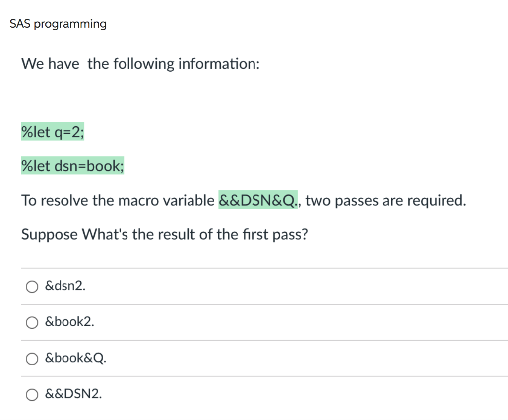 Solved We have the following information: \%let q=2; \%let | Chegg.com