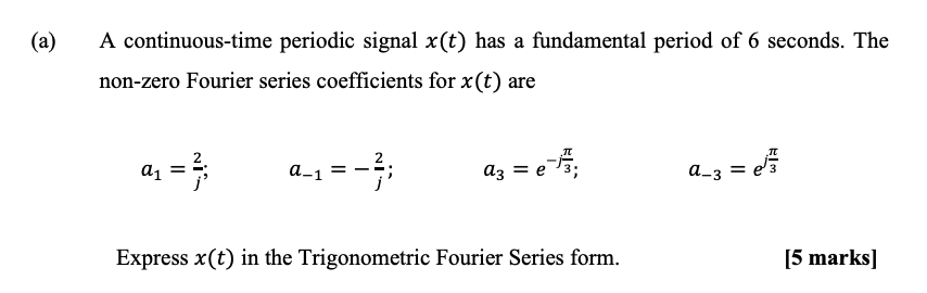 Solved (a) A continuous-time periodic signal x(t) has a | Chegg.com
