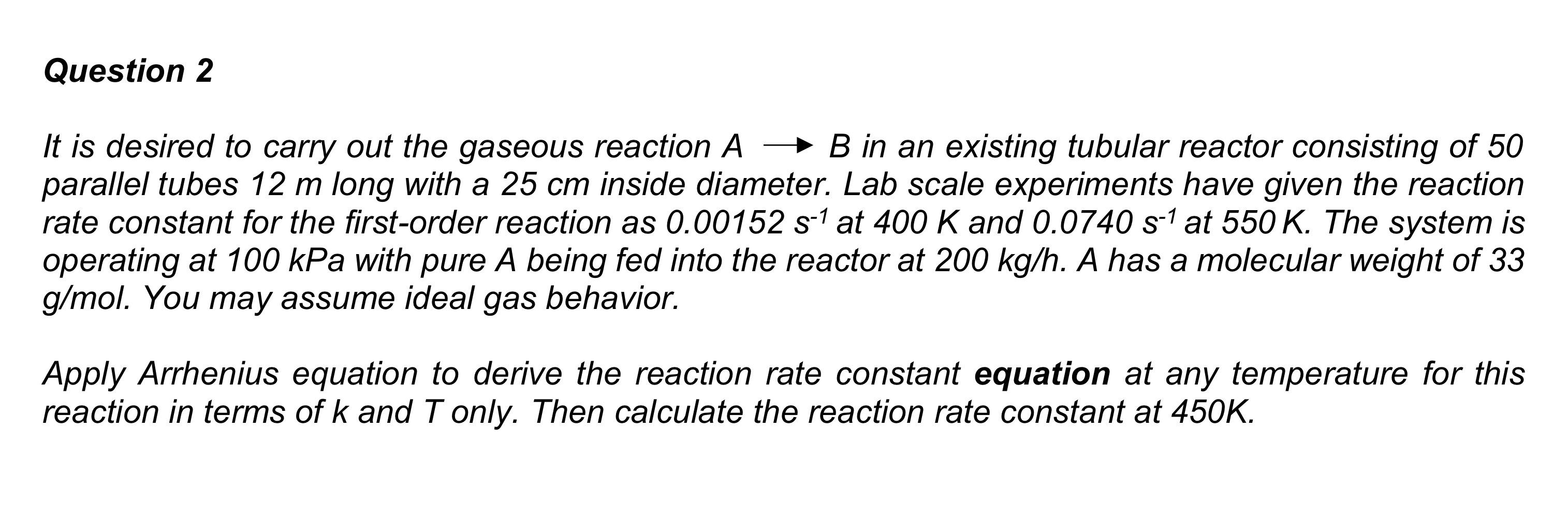 Solved Question 2 It is desired to carry out the gaseous | Chegg.com