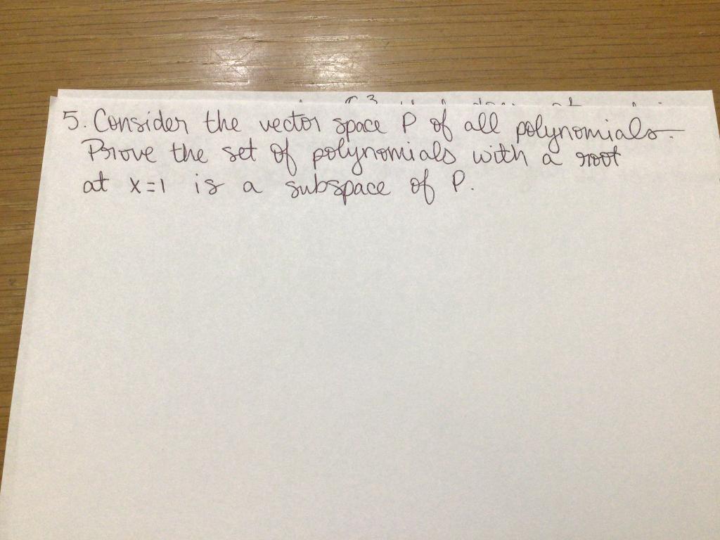 Solved 5. Consider the vector space P of all polynomials. | Chegg.com