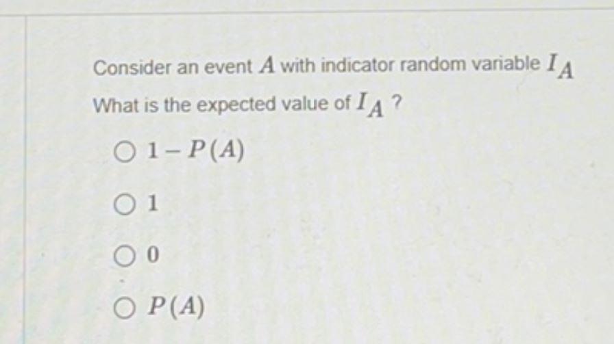 Solved Consider an event A with indicator random variable IA | Chegg.com