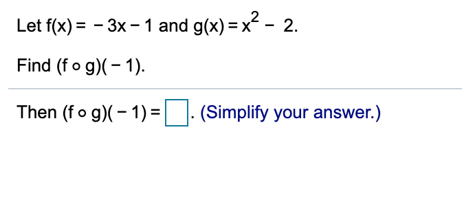 Solved 2 = X Let f(x) 3x-1 and g(x) x- 2 Find (f o g)-1) | Chegg.com Solved 2 = X Let f(x) 3x-1 and g(x) x- 2 Find (f o g)-1) | Chegg.com