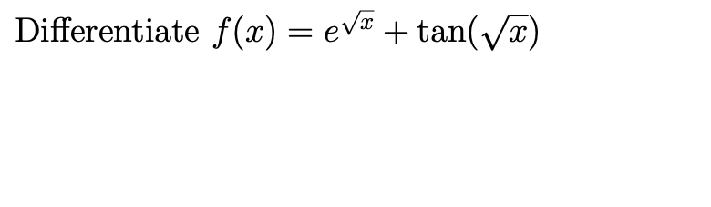 Solved Differentiate f(x) = evt + tan(x) - х | Chegg.com