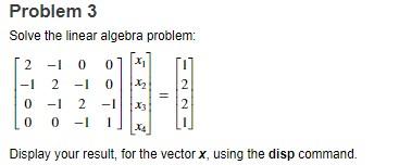 Solved Problem 3 Solve the linear algebra problem: [ 2 -1 0 | Chegg.com