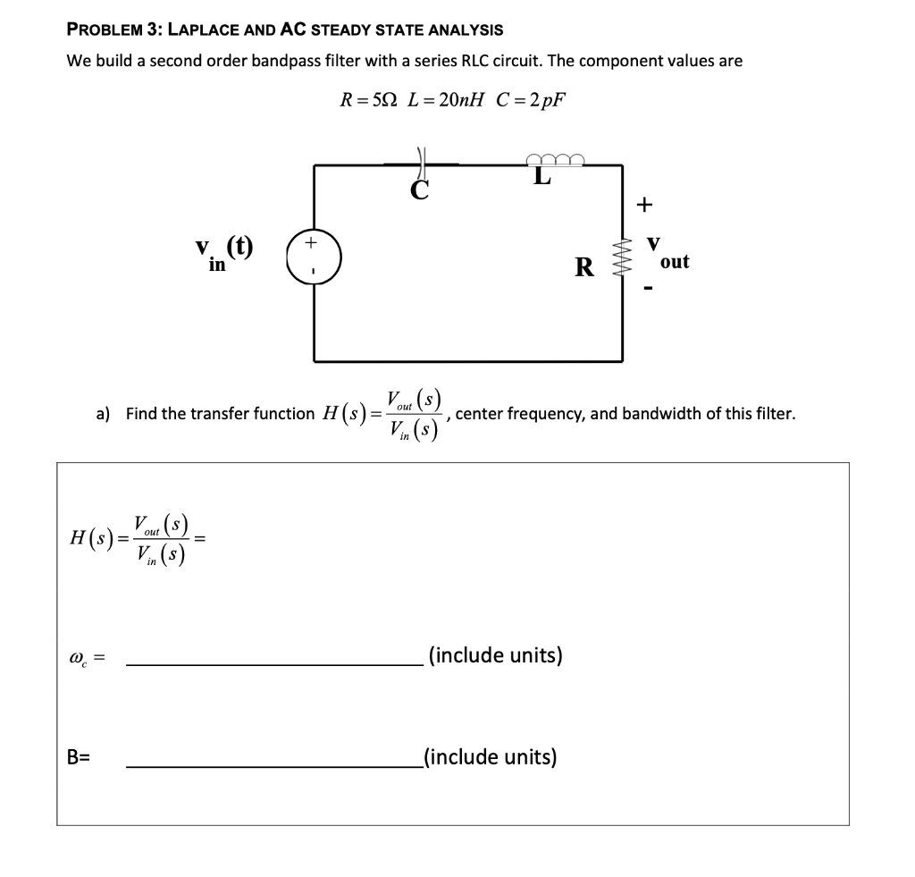 Solved PROBLEM 3: LAPLACE AND AC STEADY STATE ANALYSIS We | Chegg.com