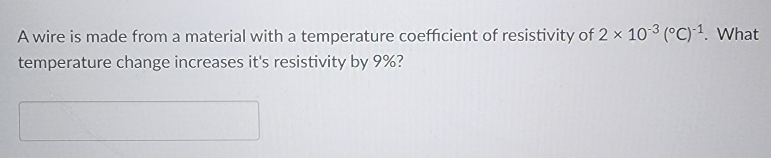 Solved A Wire Is Made From A Material With A Temperature 2911