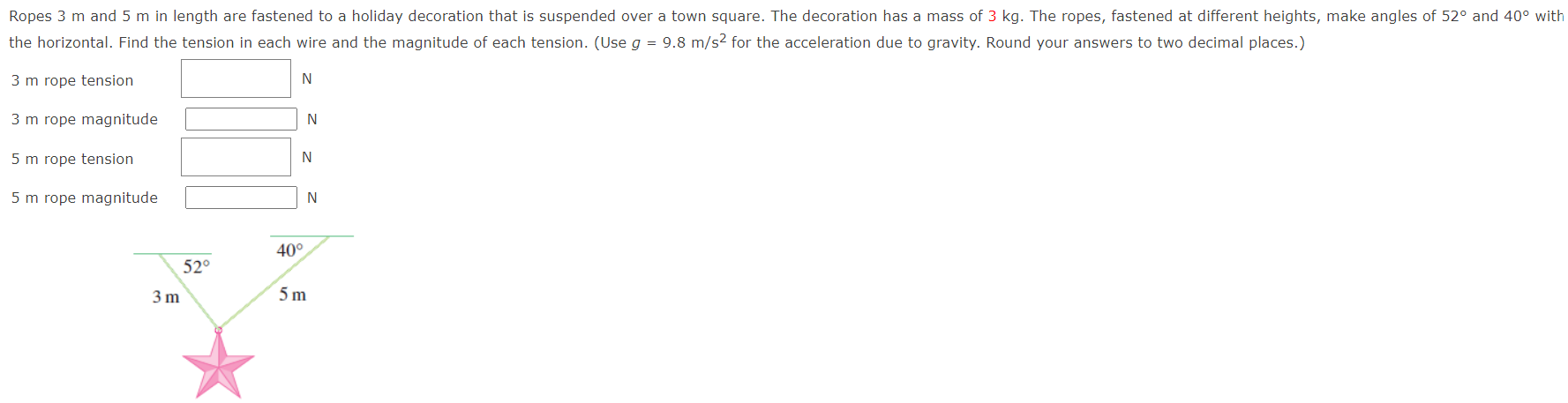 Solved Ropes 3 m and 5 m in length are fastened to a holiday | Chegg.com