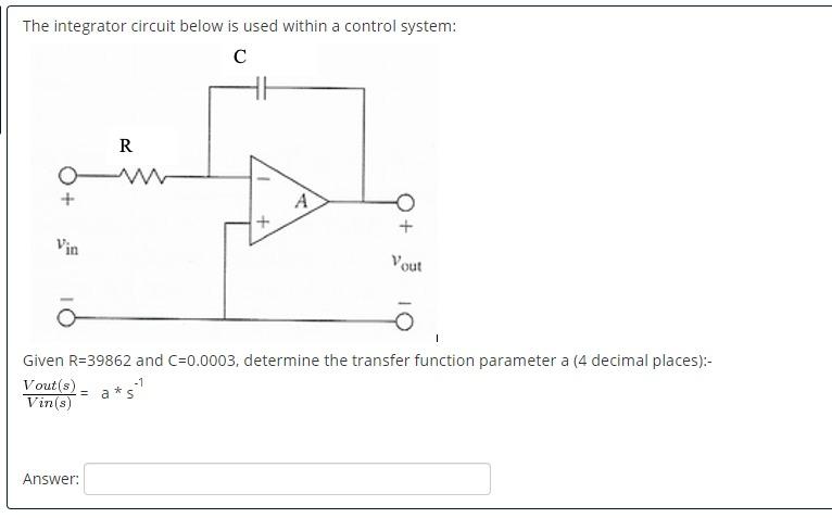 Solved The integrator circuit below is used within a control | Chegg.com