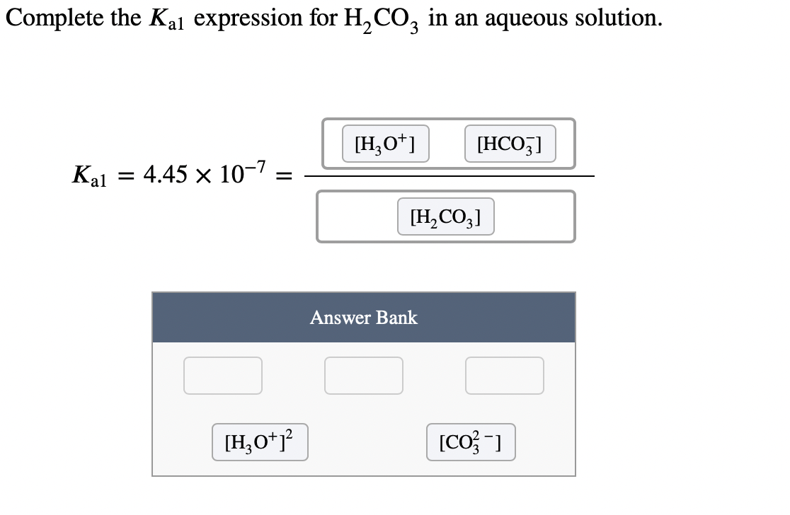 Complete the Kai expression for H2CO3 in an aqueous | Chegg.com