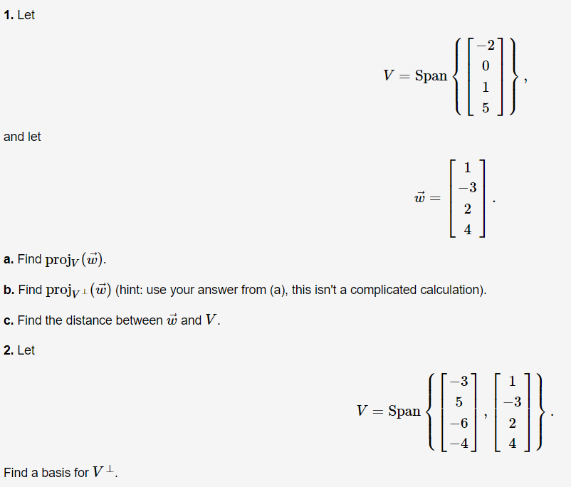Solved 1. Let V = Span 1 5 and let 1 3 = a. Find projv (w). | Chegg.com