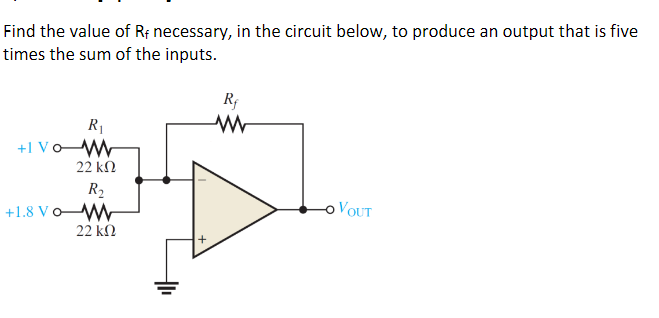 Solved Find the value of Rf necessary, in the circuit below, | Chegg.com