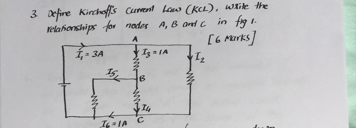 Solved 3. Define Kirchoff's current Law (KCL), write the | Chegg.com