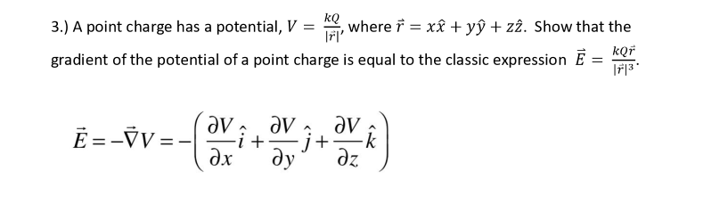 Solved 3.) A point charge has a potential, V=∣r∣kQ, where | Chegg.com