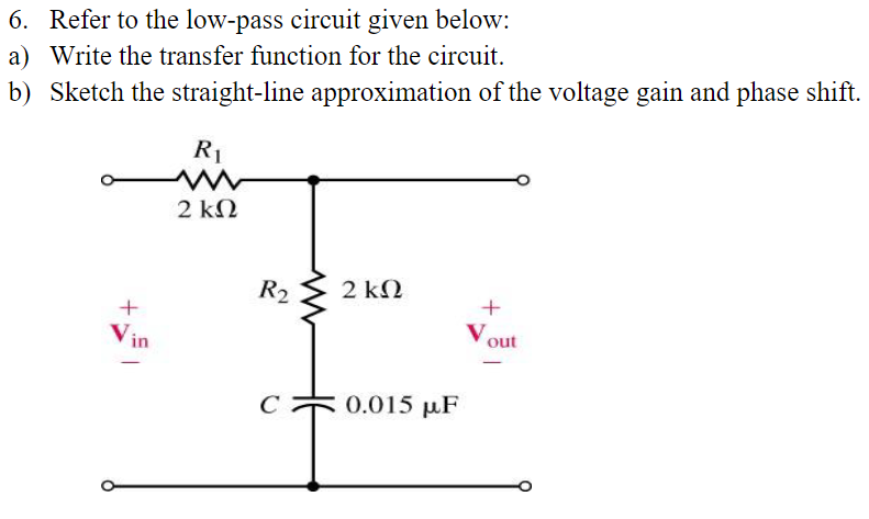 Solved 6. Refer to the low-pass circuit given below: a) | Chegg.com