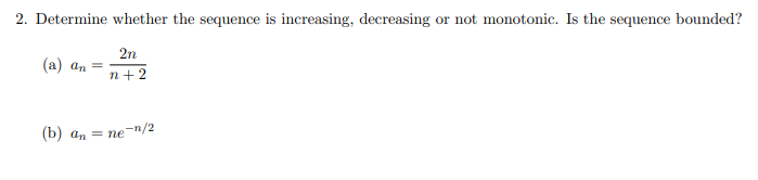 Solved 2. Determine whether the sequence is increasing, | Chegg.com