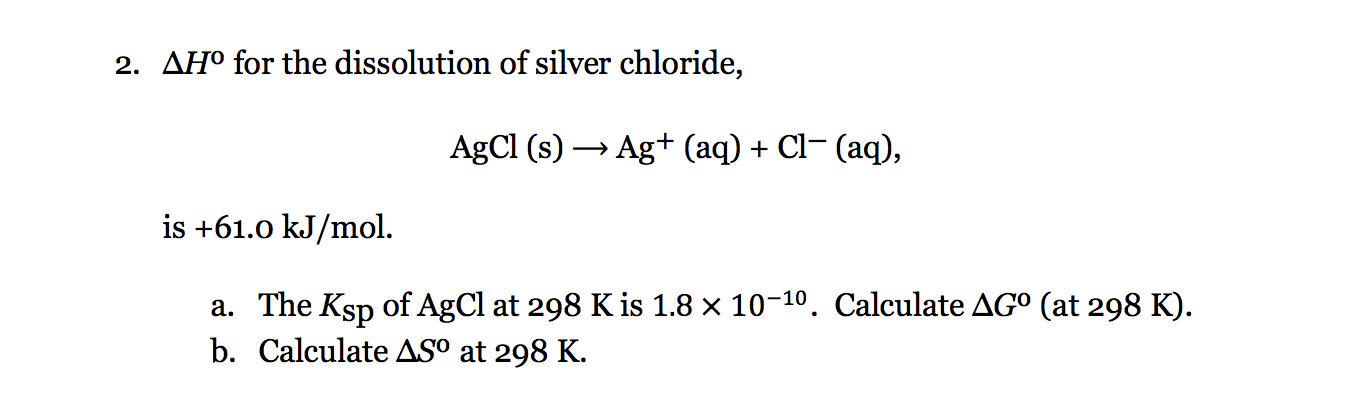 Solved 2. AH° for the dissolution of silver chloride, AgCl | Chegg.com