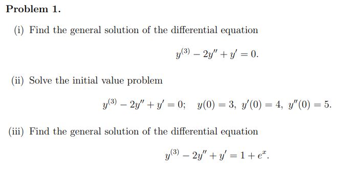 Solved (i) Find the general solution of the differential | Chegg.com