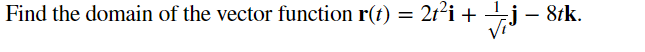 Solved Find the domain of the vector function | Chegg.com